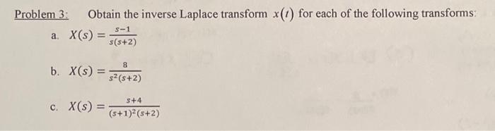 Solved Problem 3: Obtain the inverse Laplace transform x(t) | Chegg.com