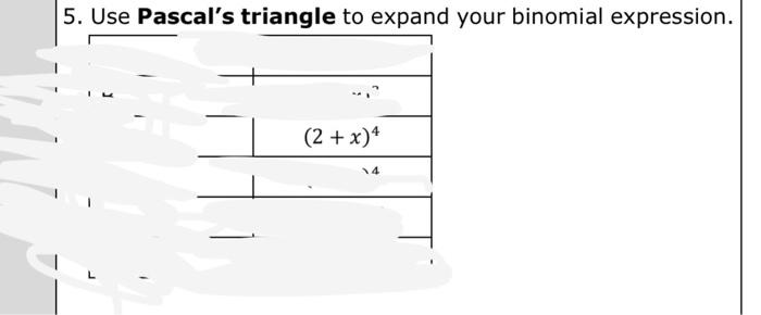 Solved 5. Use Pascal's triangle to expand your binomial | Chegg.com