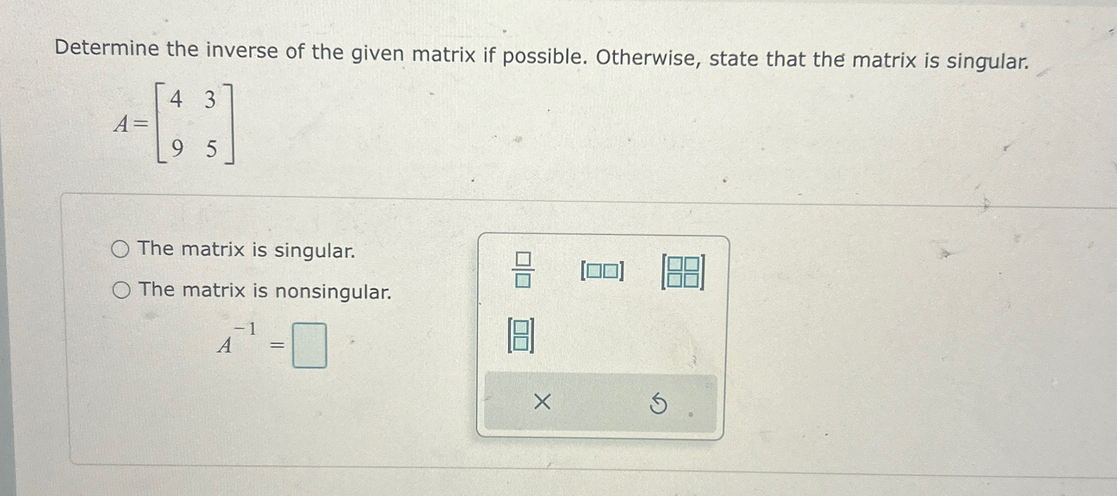 Solved Determine the inverse of the given matrix if | Chegg.com
