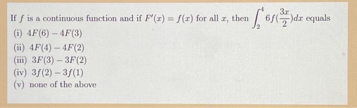 Solved 3x If ƒ is a continuous function and if F'(x) = f(z) | Chegg.com