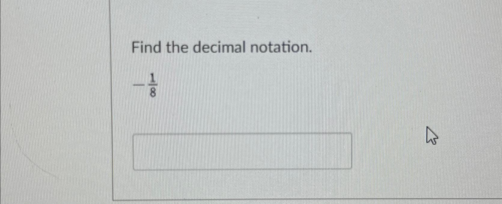 Solved Find The Decimal Notation 18