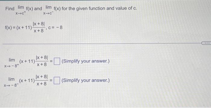 Solved Find limx→c+f(x) and limx→c−f(x) for the given | Chegg.com
