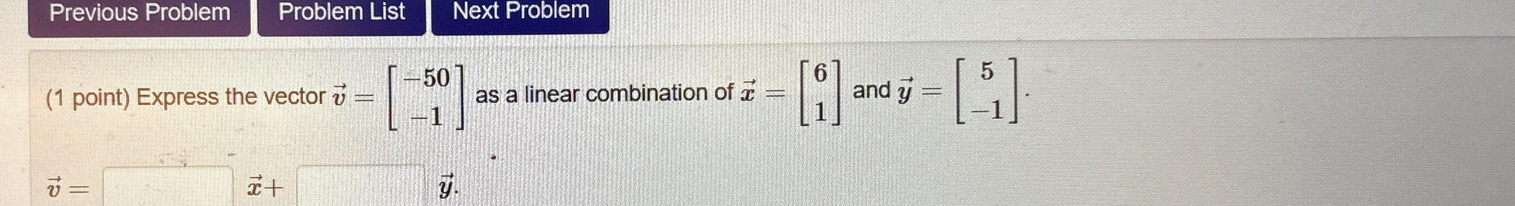 Solved (1 ﻿point) ﻿Express the vector vec(v)=[-50-1] ﻿as a | Chegg.com