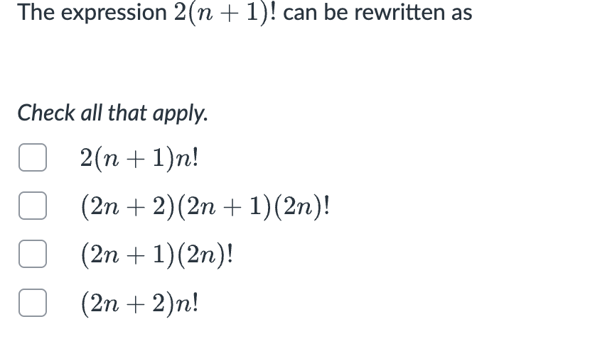 Solved The expression 2(n+1) ! ﻿can be ﻿rewritten asCheck | Chegg.com