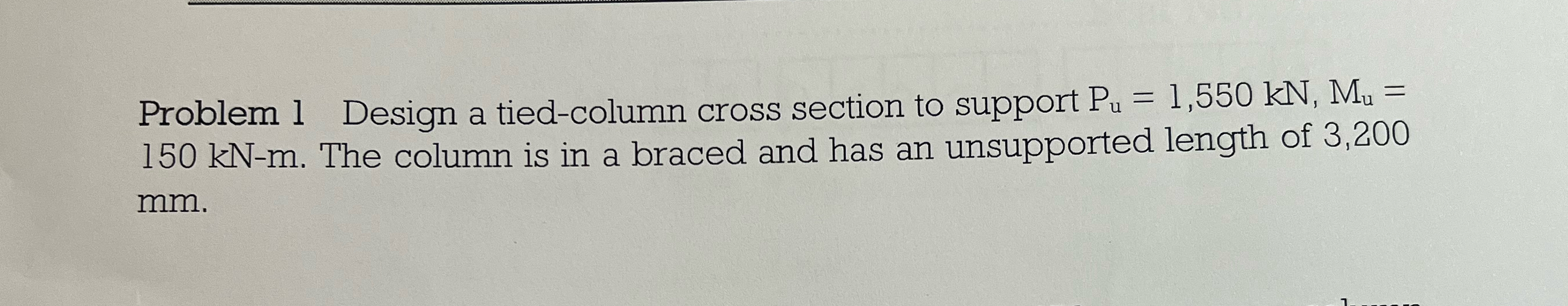 Solved Problem 1 ﻿Design a tied-column cross section to | Chegg.com