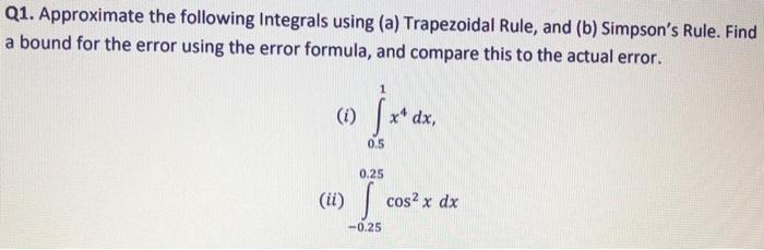 Solved Q1. Approximate the following Integrals using (a) | Chegg.com