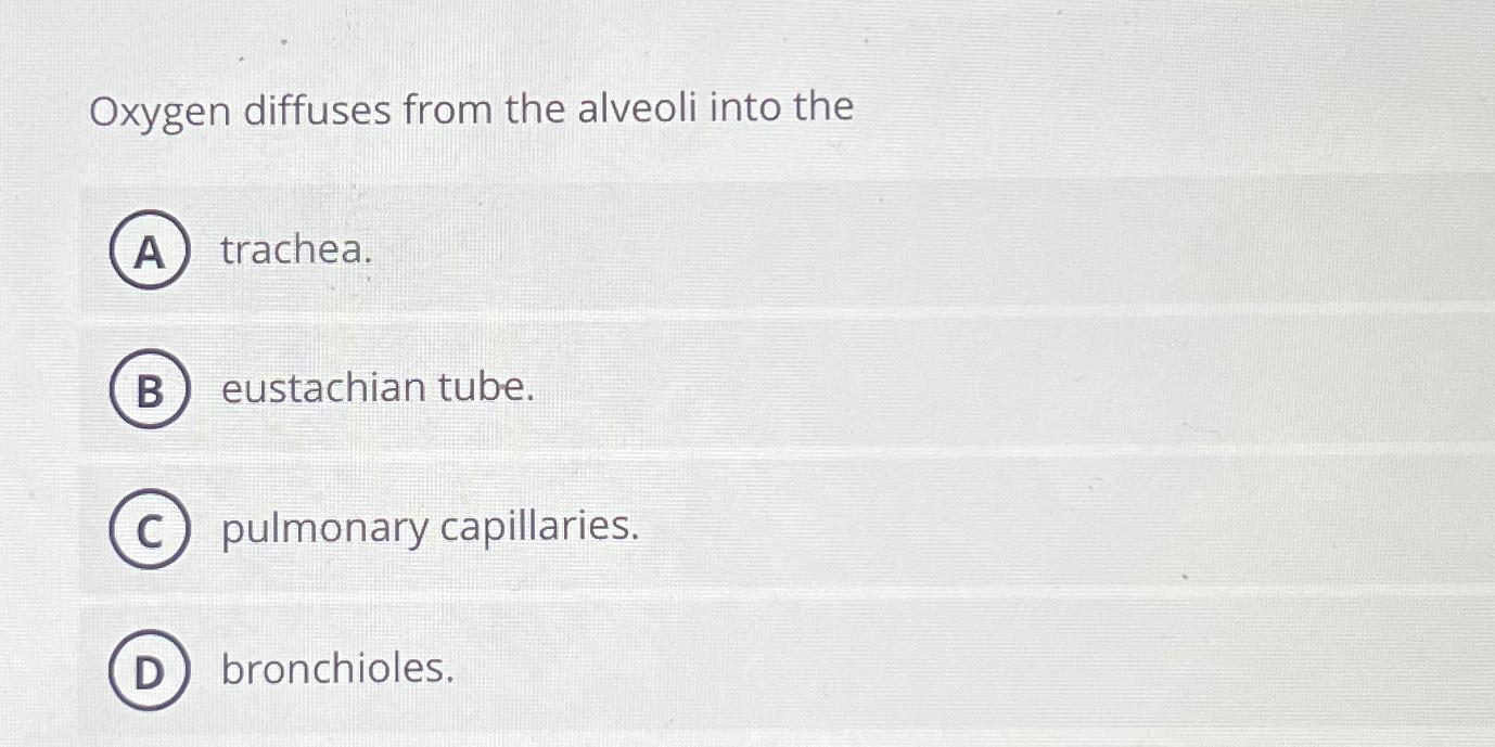 Solved Oxygen diffuses from the alveoli into | Chegg.com