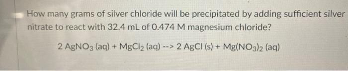 Solved How many grams of silver chloride will be | Chegg.com