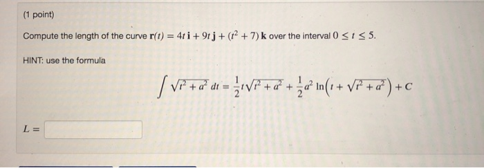 Solved (1 point) Compute the length of the curve r(t) = 4ti | Chegg.com