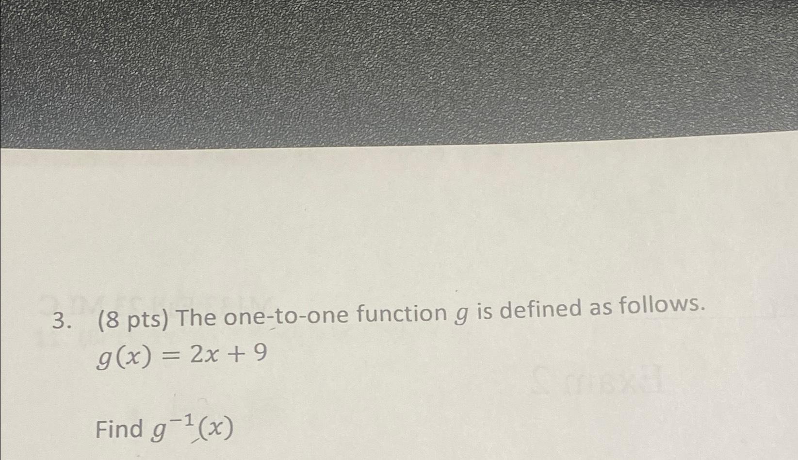 Solved (8 ﻿pts) ﻿The one-to-one function g ﻿is defined as | Chegg.com