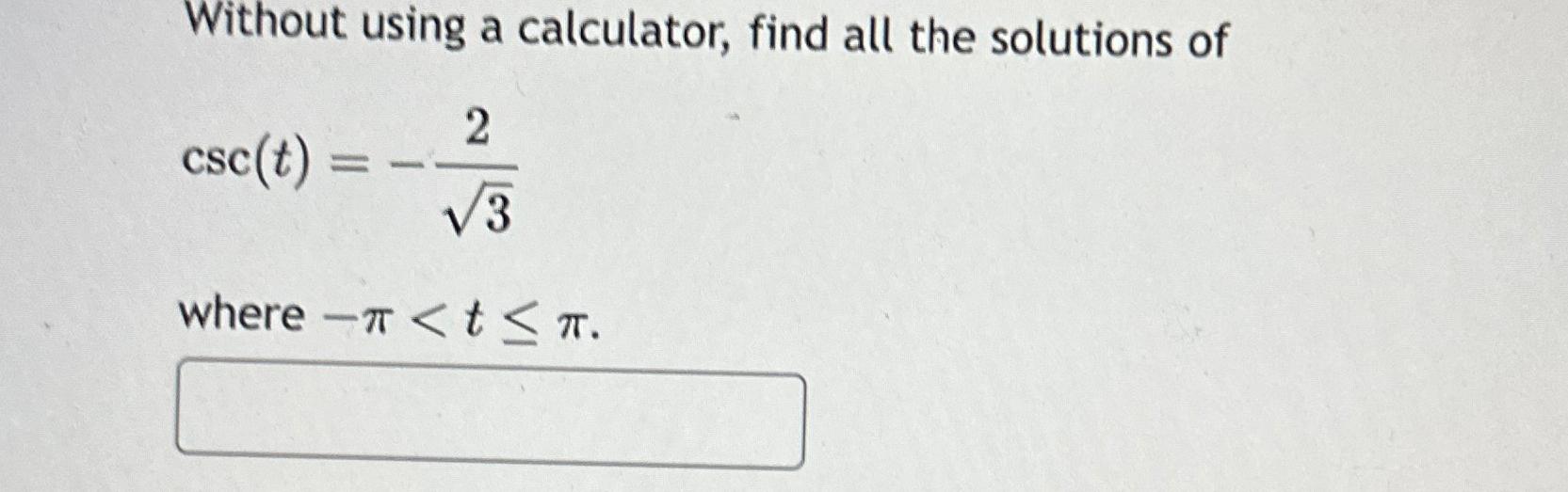 Solved Without using a calculator, find all the solutions of | Chegg.com