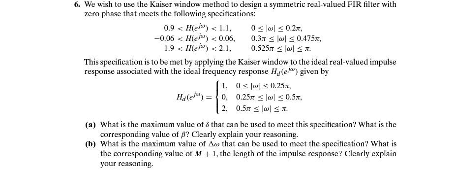 Solved 6. We wish to use the Kaiser window method to design | Chegg.com