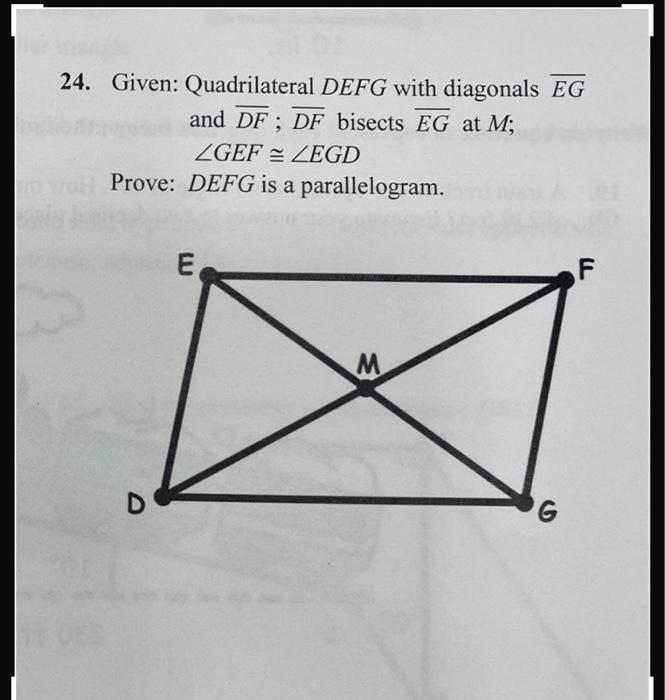 Solved 24. Given: Quadrilateral DEFG with diagonals EG and | Chegg.com