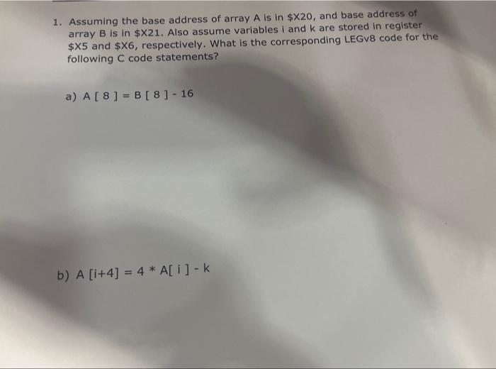 Solved 1. Assuming the base address of array A is in $×20, | Chegg.com