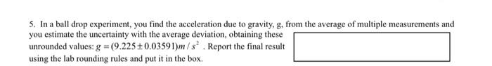 Solved 5. In a ball drop experiment, you find the | Chegg.com