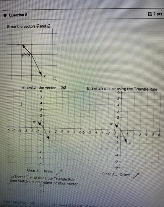 Solved • Question 8 2 pts Given the vectors 7 and w w +0,01 | Chegg.com