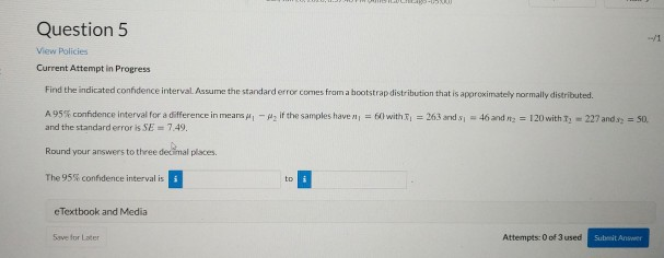 Solved Question 5 View Policies Current Attempt in Progress | Chegg.com