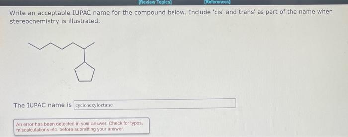 Solved Write an acceptable IUPAC name for the compound | Chegg.com