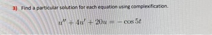 Solved 3) Find a particular solution for each equation using | Chegg.com