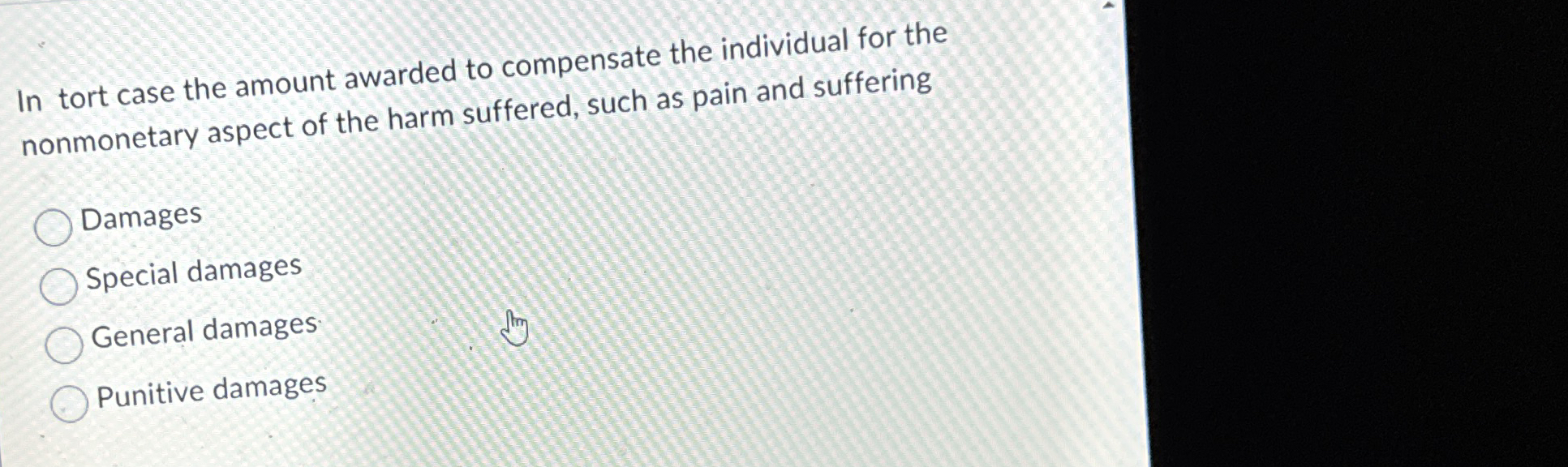 Solved In tort case the amount awarded to compensate the | Chegg.com