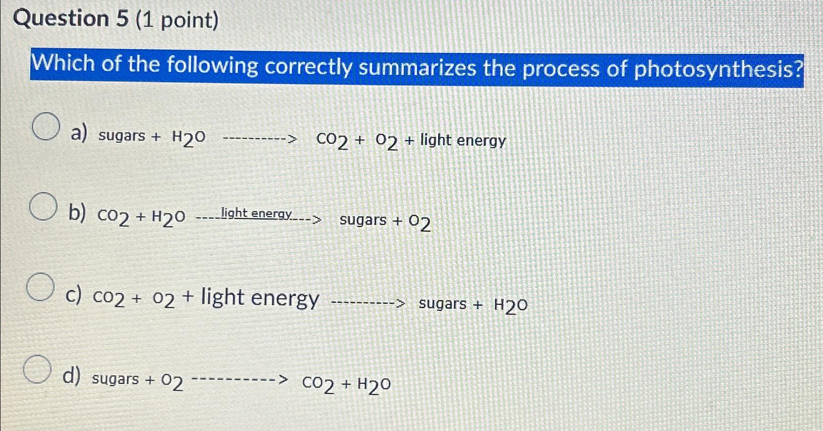 Solved Question 5 (1 ﻿point)Which of the following correctly | Chegg.com