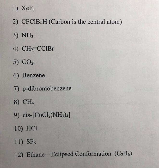 Solved 1) XeF4 2) CFClBrH (Carbon is the central atom) 3) | Chegg.com