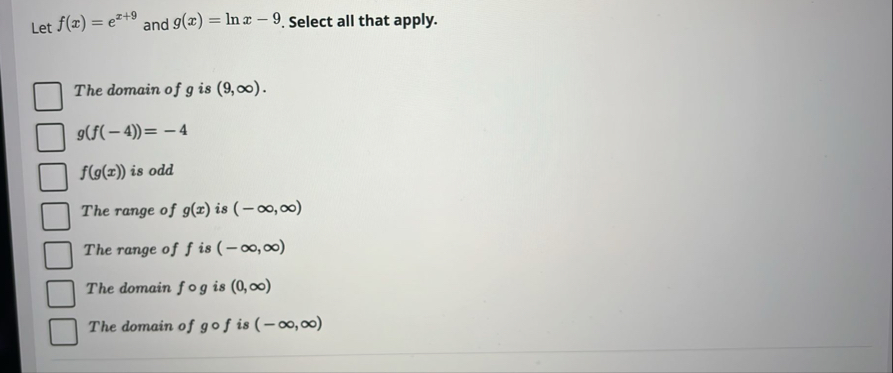 Solved Let f(x)=ex 9 ﻿and g(x)=lnx-9. ﻿Select all that | Chegg.com