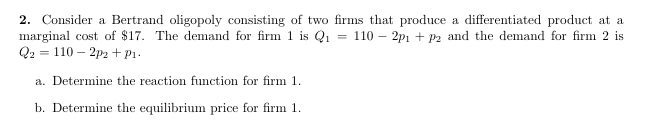 Solved Consider a Bertrand oligopoly consisting of two firms | Chegg.com