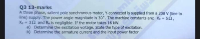 Solved Q3 13-marks A three phase, salient pole synchronous | Chegg.com
