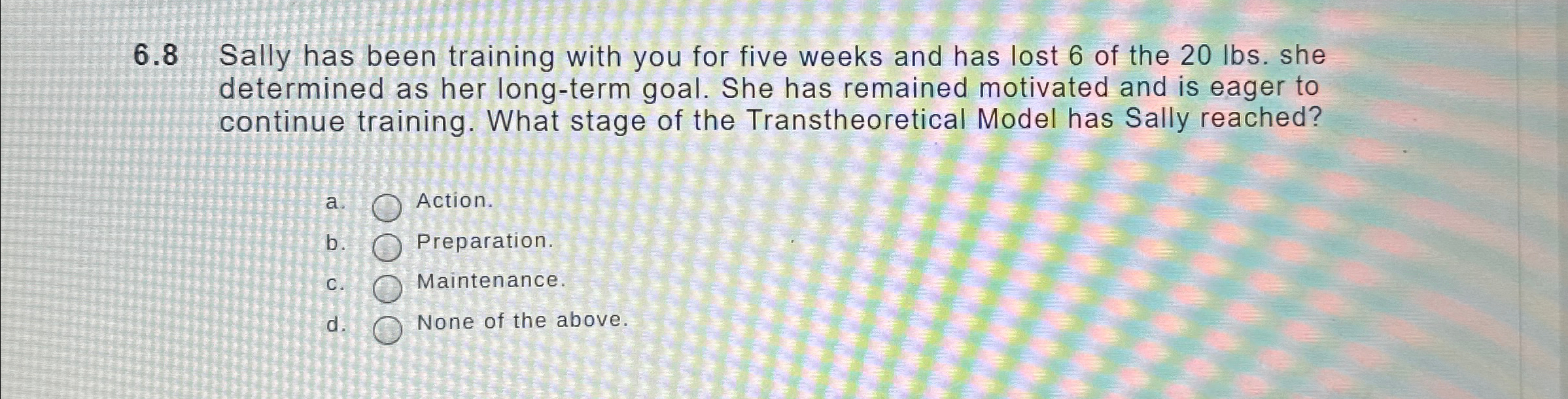 Solved 6.8 ﻿Sally has been training with you for five weeks | Chegg.com