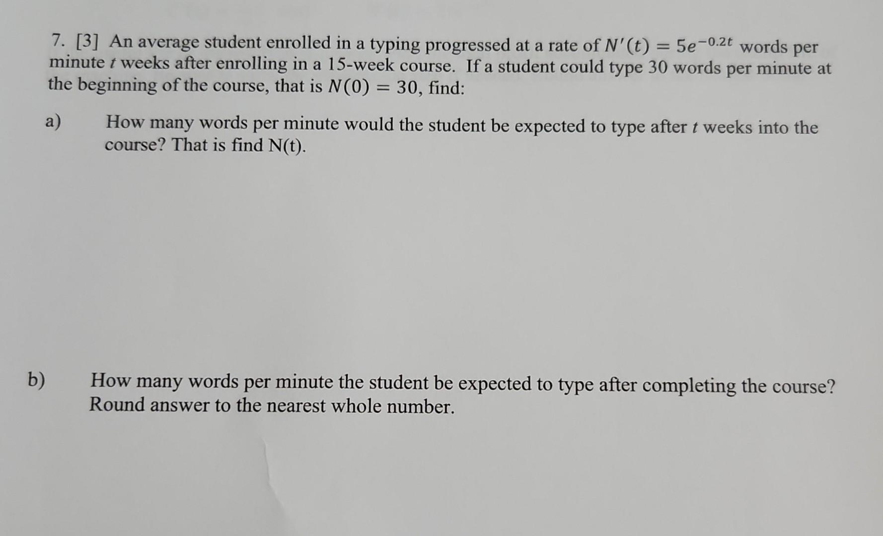 Solved 7. [3] An average student enrolled in a typing | Chegg.com