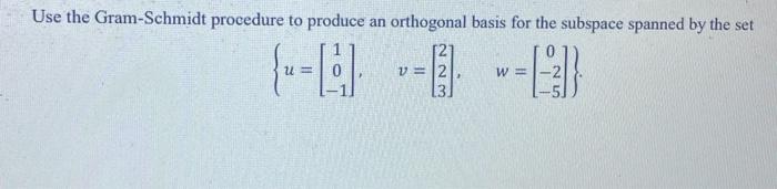 Solved Use the Gram-Schmidt procedure to produce an | Chegg.com