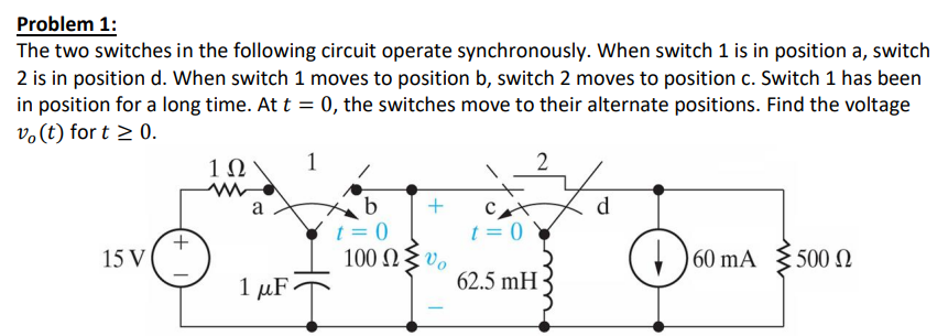 Solved Problem 1:The two switches in the following circuit | Chegg.com