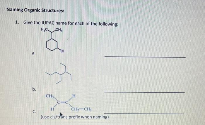Solved Naming Organic Structures: 1. Give the IUPAC name for | Chegg.com
