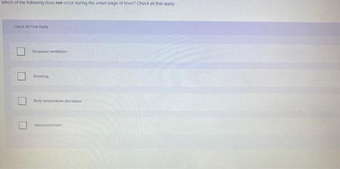 Solved Which of the following does not occur duing the onset | Chegg.com