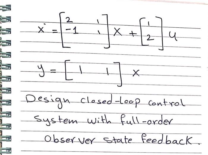 Solved design closed loop control system with full order | Chegg.com