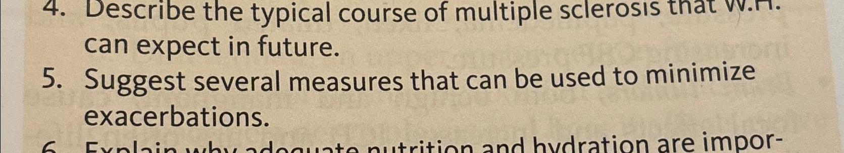 Solved Describe the typical course of multiple sclerosis | Chegg.com