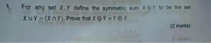 Solved 1. For any set X,Y define the symmetric sum X∈Y to be | Chegg.com