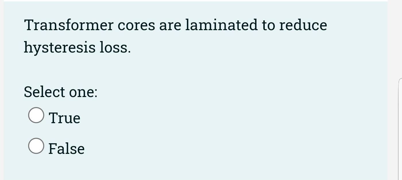 Solved Transformer cores are laminated to reduce hysteresis | Chegg.com