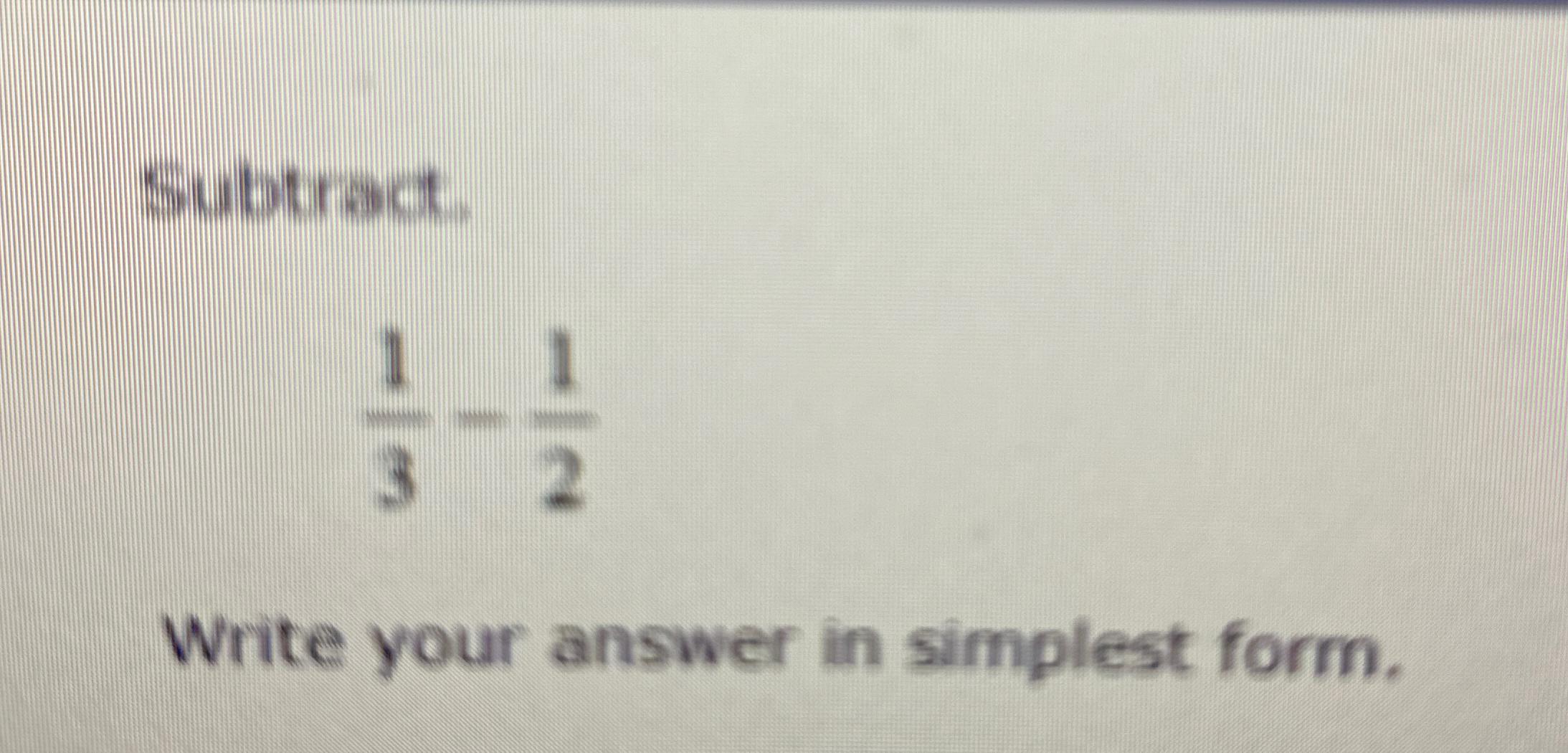 Solved Subtract.13-12Write your answer in simplest form. | Chegg.com