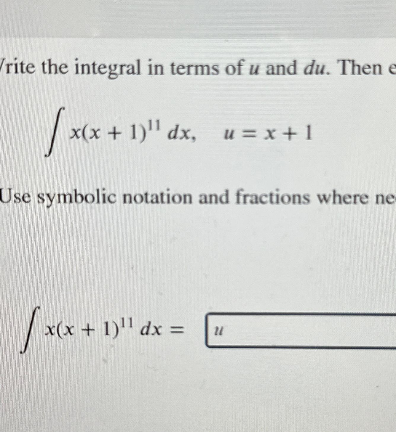 Solved rite the integral in terms of u ﻿and du. | Chegg.com