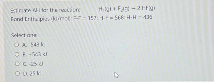 Solved Estimate AH for the reaction: H2(g) + F2(g) - 2 HF(g) | Chegg.com