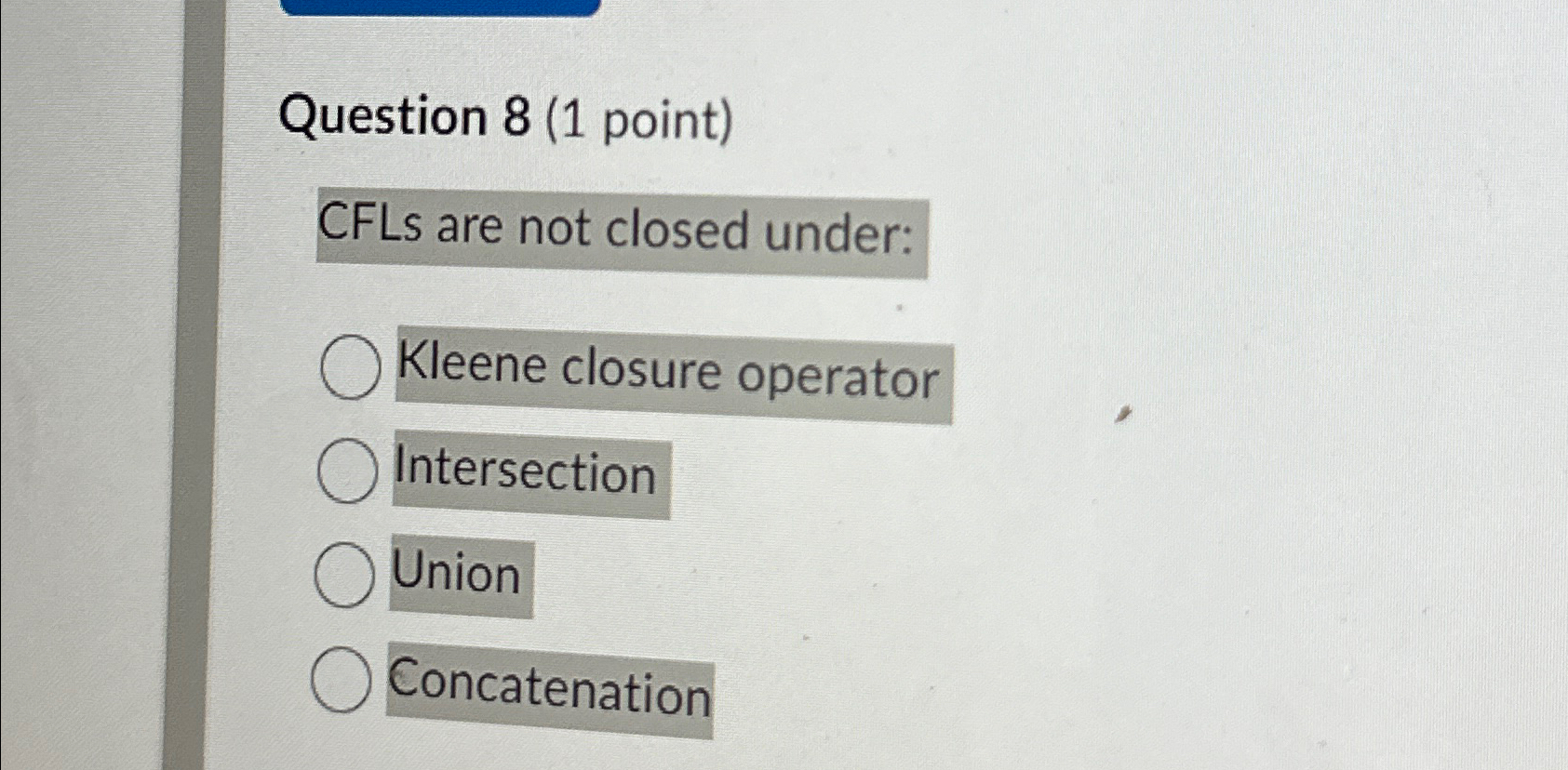 Solved Question 8 (1 ﻿point)CFLs are not closed | Chegg.com