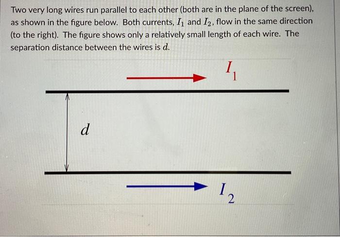 Solved Two very long wires run parallel to each other (both | Chegg.com
