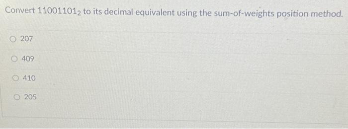 Solved Convert 11001101'2to its decimal equivalent using the | Chegg.com
