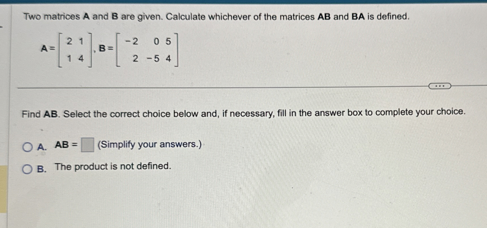 Solved Two matrices A and B ﻿are given. Calculate whichever | Chegg.com