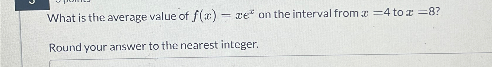 Solved What is the average value of f(x)=xex ﻿on the | Chegg.com