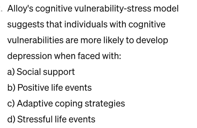 Solved Alloy's cognitive vulnerability-stress model suggests | Chegg.com