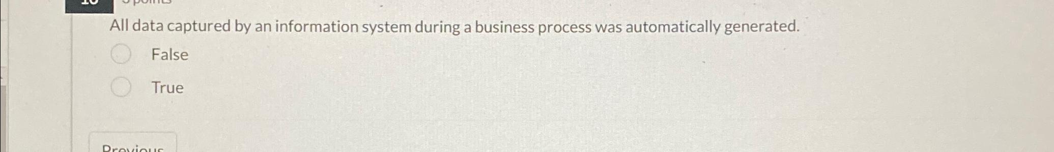 Solved All data captured by an information system during a | Chegg.com