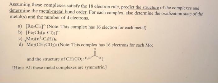 Solved Assuming these complexes satisfy the 18 electron | Chegg.com